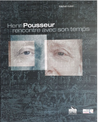 Michel Hubin, Henri Pousseur, rencontre avec son temps - Le Carnet et ...