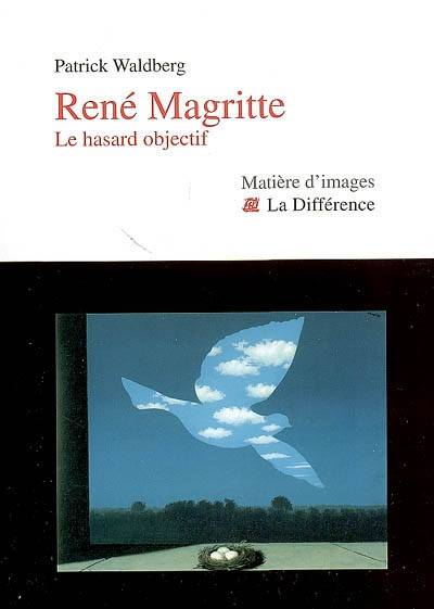Patrick Waldberg, René Magritte : le hasard objectif - Le Carnet et les ...